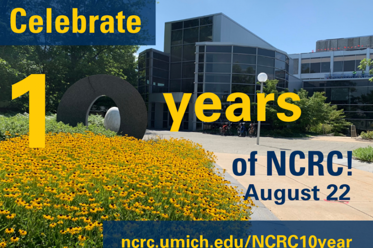 NCRC 10th Anniversary | Biointerfaces Institute / University of Michigan